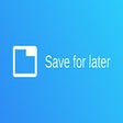 Save for later for Google Chrome - Extension Download